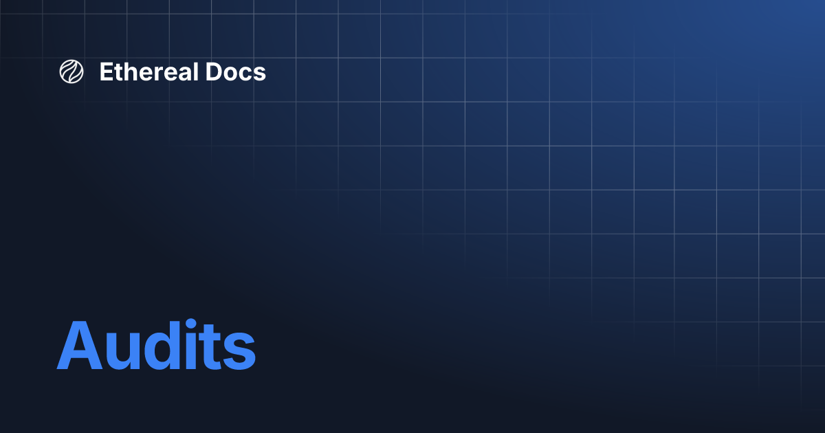 Audits | Ethereal Docs