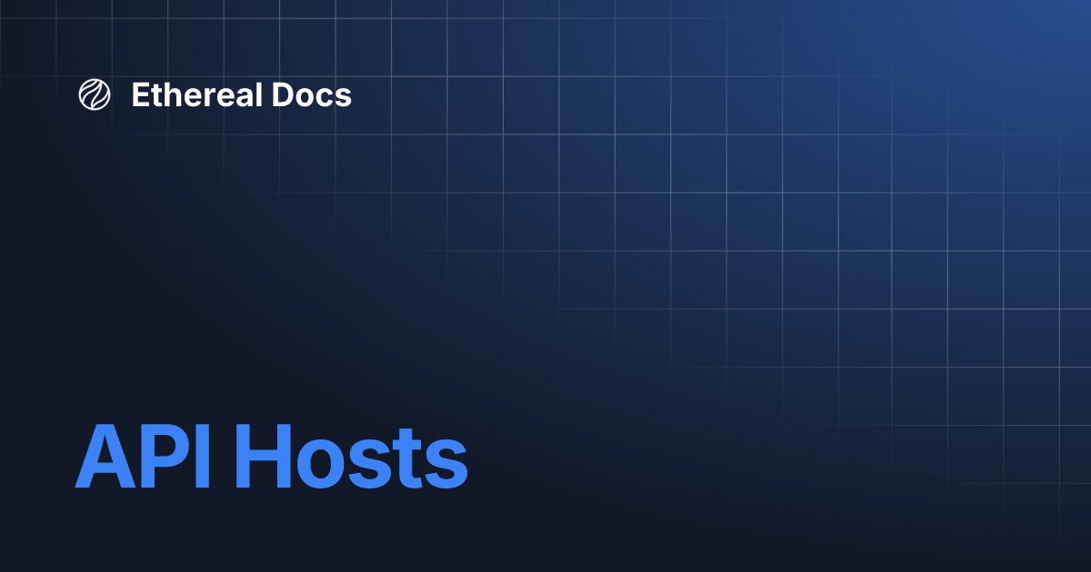API Hosts | Ethereal Docs